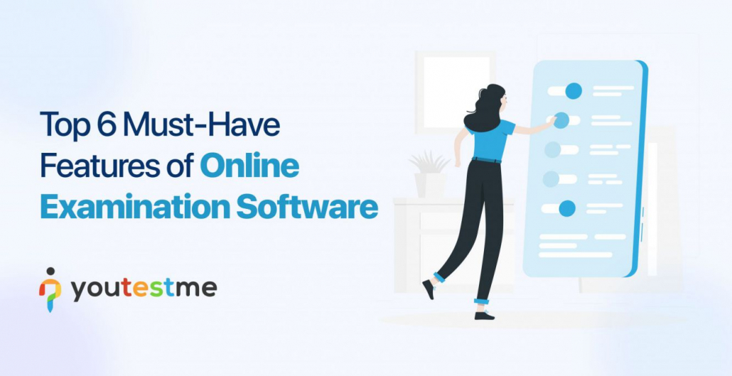Top 6 Features of Online Examination Software - YouTestMe